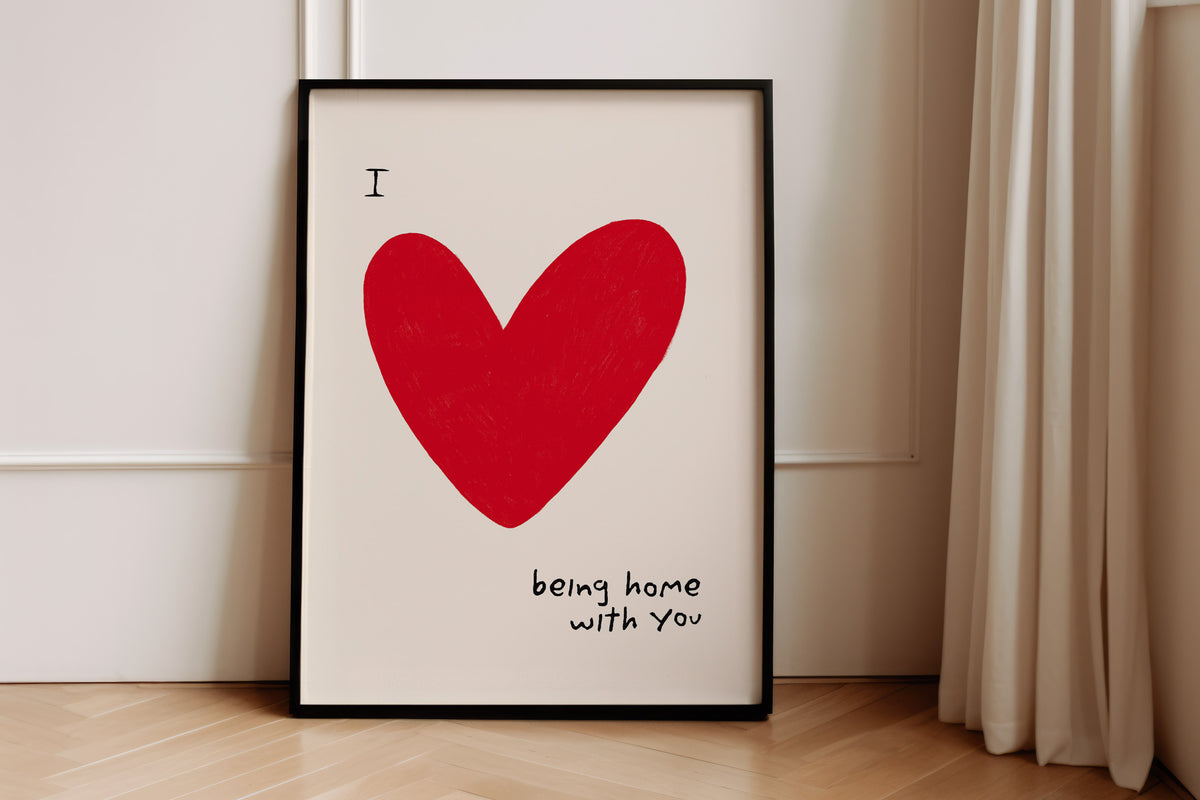 I Love Being Home With You Print – Twisted Rebel Designs