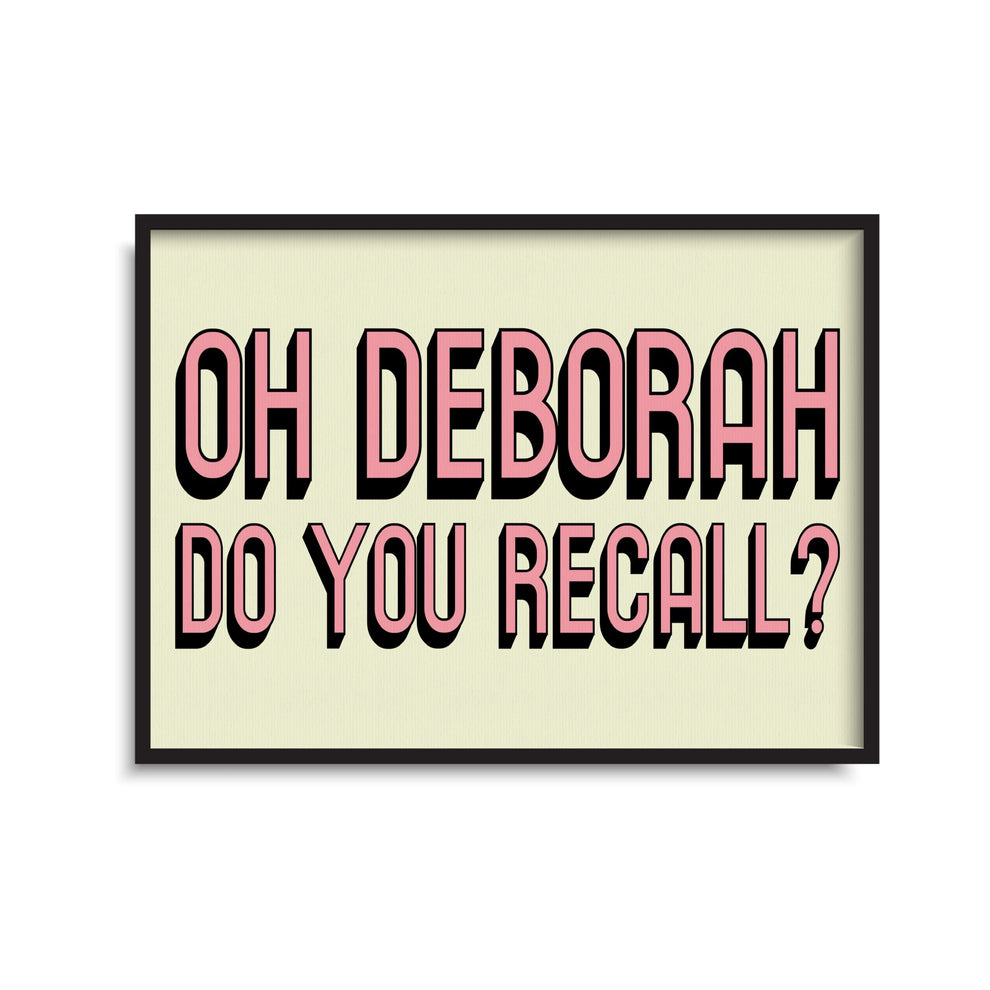 Oh Deborah Do you Recall Print – Twisted Rebel Designs