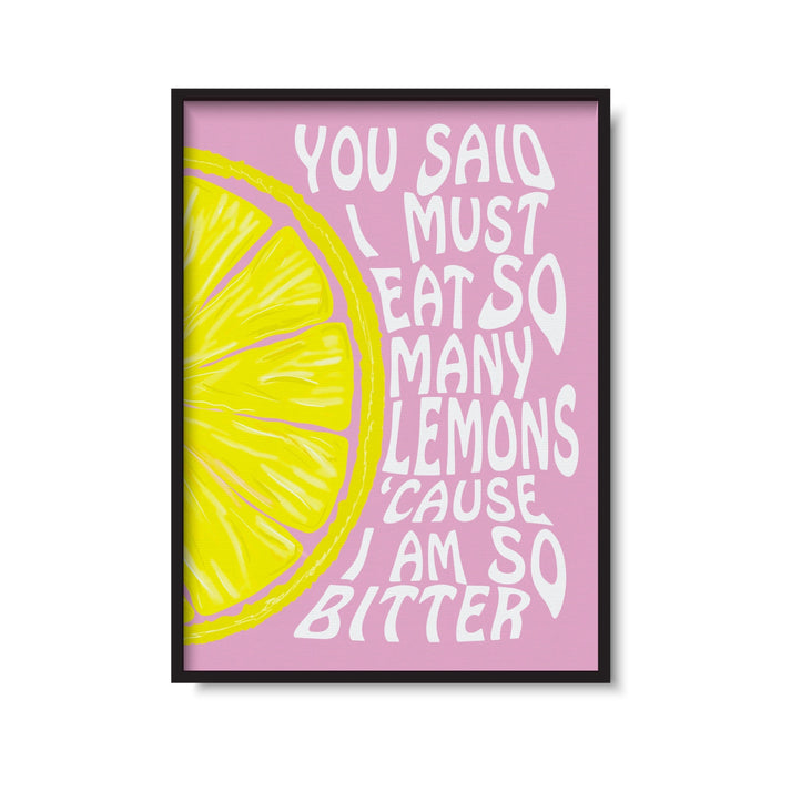 You Said I Must Eat So Many Lemons Print – Twisted Rebel Designs